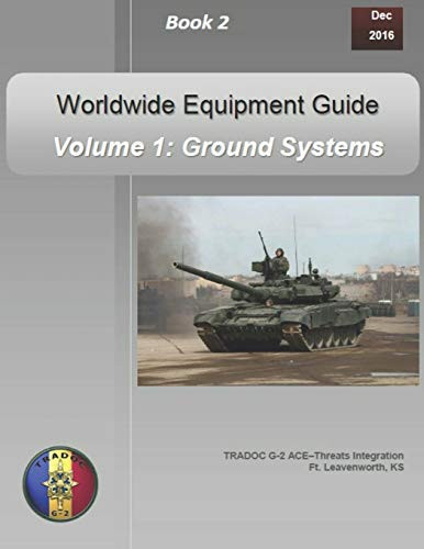 OPFOR Worldwide Equipment Guide: Volume 1: Ground Systems - Department ...