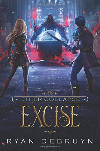 Excise: A Post-Apocalyptic LitRPG (Ether Collapse) - Ryan DeBruyn ...