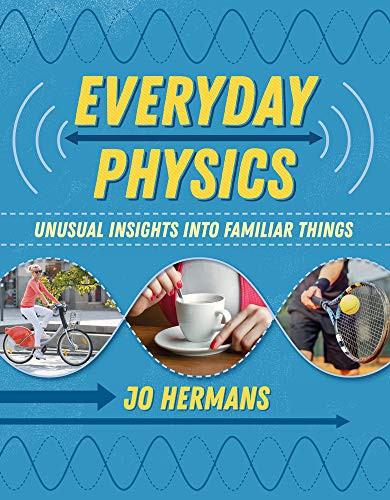 Everyday Physics: Unusual Insights Into Familiar Things - Jo Hermans ...