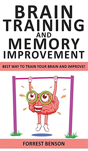 Brain Training And Memory Improvement: Accelerated Learning To Discover Your Unlimited Memory ...