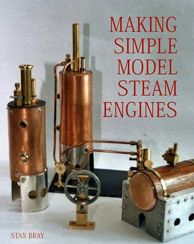 Making Simple Model Steam Engines - Stan Bray - 9781861267733 ...