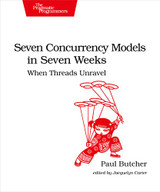 Seven Concurrency Models in Seven Weeks: When Threads Unravel (The ...