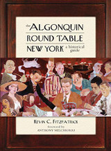 The Algonquin Round Table New York: A Historical Guide - Kevin C ...