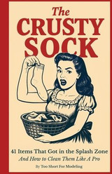The Crusty Sock: A practical (and cheeky) adult-themed how-to book on ...