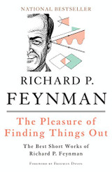 The Pleasure Of Finding Things Out: The Best Short Works Of Richard P ...