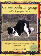 Canine Body Language: A Photographic Guide Interpreting The Native ...