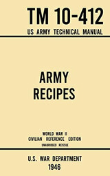 Army Recipes - TM 10-412 US Army Technical Manual (1946 World War II ...