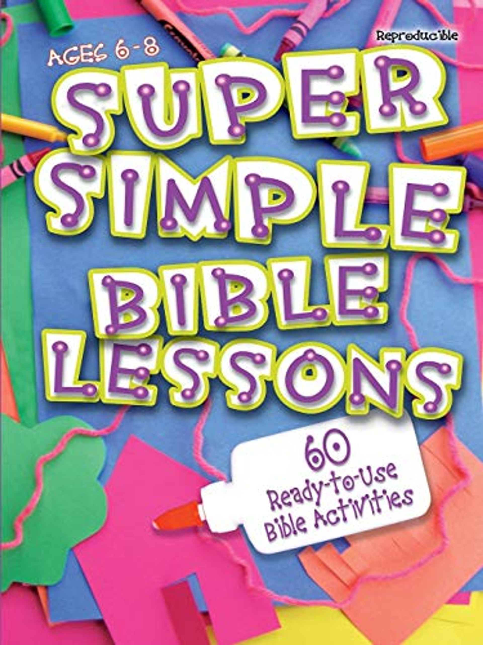 Super Simple Bible Lessons Ages 6 8 60 Ready To Use Bible Activities super-simple-bible-lessons-ages-6-8-60-ready-to-use-bible-activities