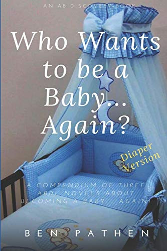 Who Wants To Be A Baby... Again?: Diaper Version - Ben Pathen ...