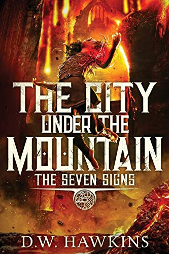 The City Under the Mountain (The Seven Signs) - D W Hawkins ...