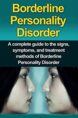 Borderline Personality Disorder: A Complete Guide to the Signs ...