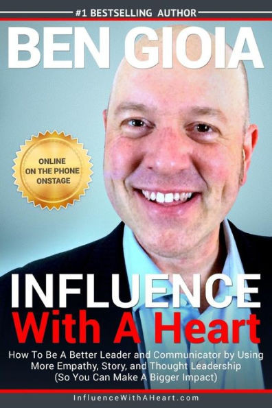 Influence With A Heart - Ben Gioia - 9780692761854- LibroWorld.com