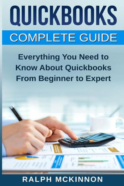 Quickbooks: The Quickbooks Complete Beginner'S Guide - Learn Everything ...