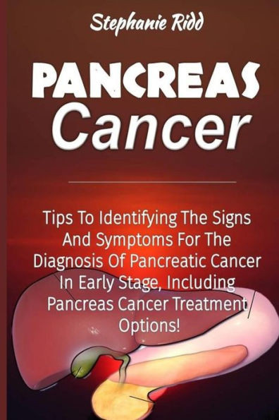 Pancreas Cancer: Tips To Identifying The Signs And Symptoms For The ...