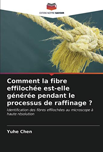 Comment la fibre effilochée est-elle générée pendant le processus de ...