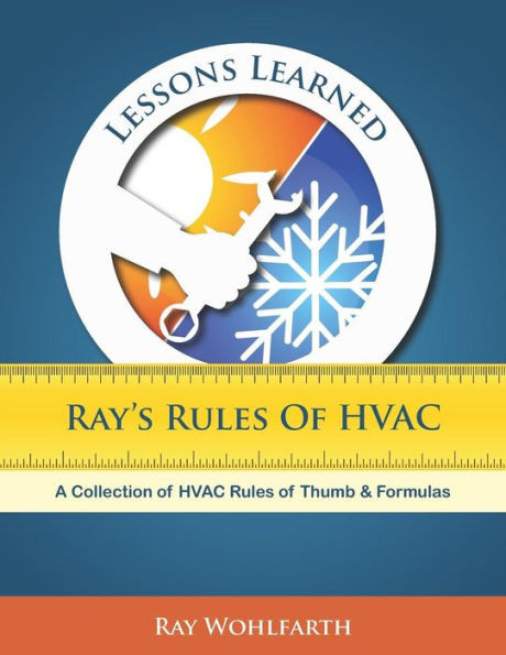 Lessons Learned: Ray'S Rules Of Hvac: A Collection Of Hvac Rules Of ...