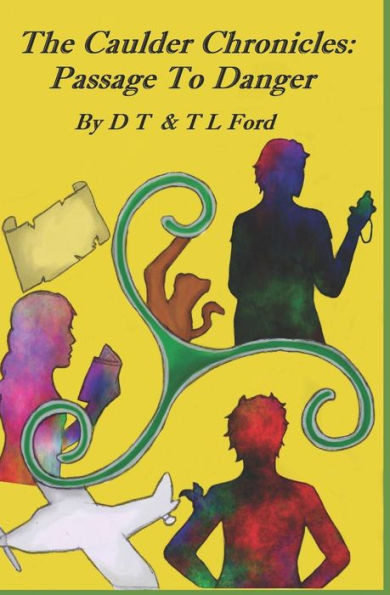 The Caulder Chronicles: Book One: Passage To Danger - T. L. Ford, D. T ...