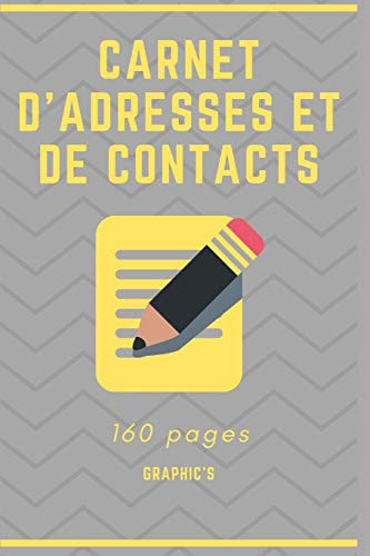 CARNET D'ADRESSES ET DE CONTACTS: 160 pages par ordre alphabétique pour ...