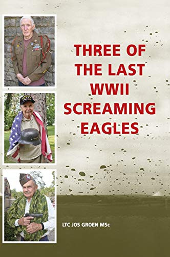 Three of the Last WWII Screaming Eagles - Jos Groen - 9781792323928 ...