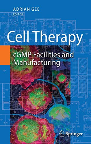 Cell Therapy: Cgmp Facilities And Manufacturing - Adrian Gee ...
