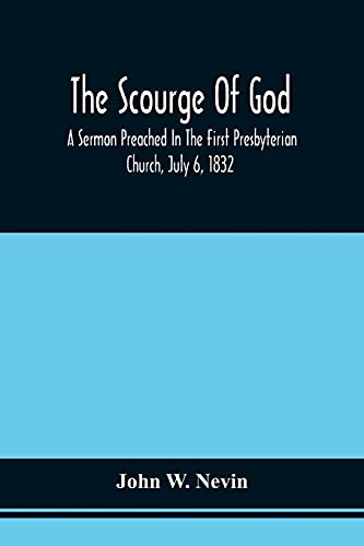 The Scourge Of God; A Sermon Preached In The First Presbyterian Church ...