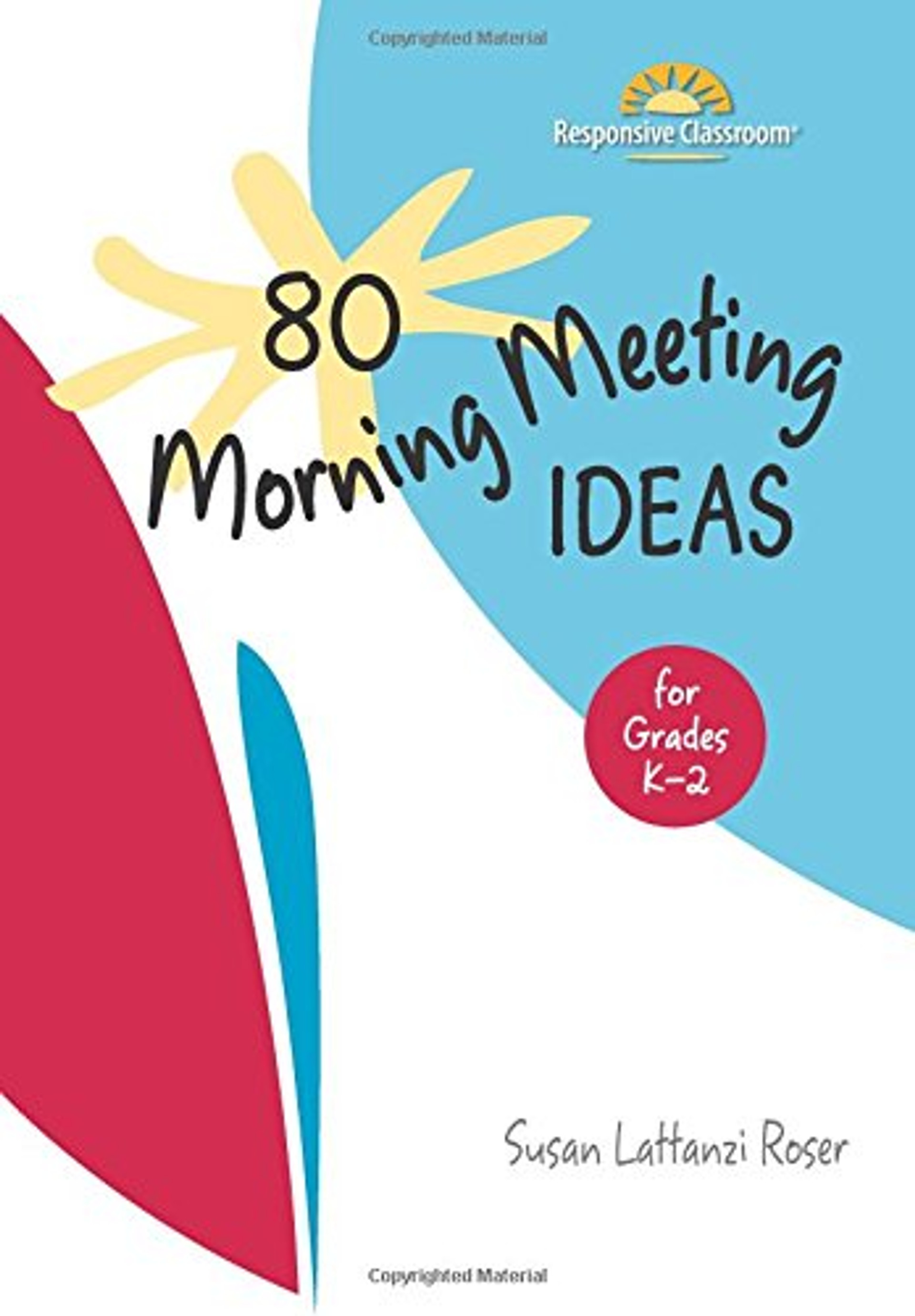 80 Morning Meeting Ideas For Grades K 2 Susan Lattanzi Roser 80-morning-meeting-ideas-for-grades-k-2-susan-lattanzi-roser