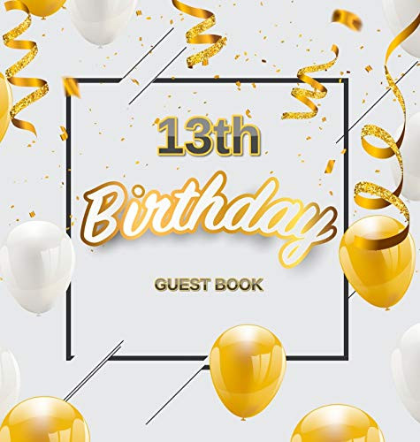 13th Birthday Guest Book: Cute Gold White Balloons and Confetti Theme ...