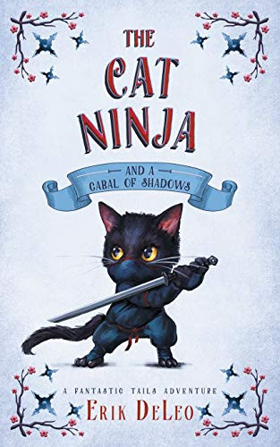The Cat Ninja: And A Cabal Of Shadows (A Fantastic Tails Adventure ...