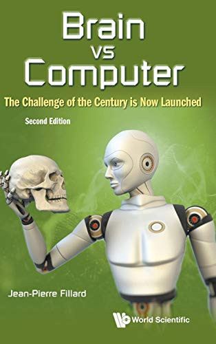 Brain Vs Computer: The Challenge Of The Century Is Now Launched (Second ...