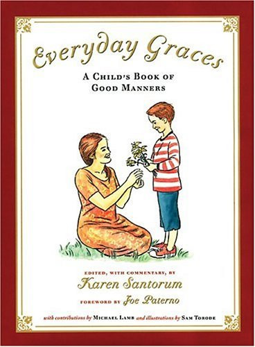Everyday Graces: A Child's Book of Good Manners - Karen Santorum ...