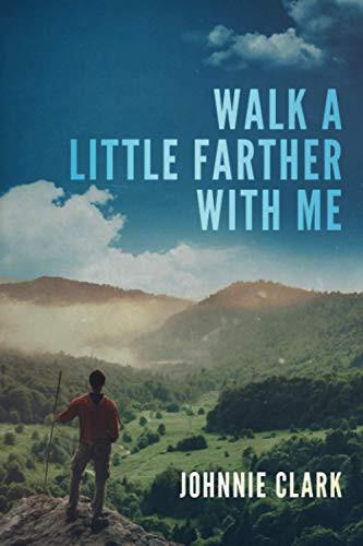 Walk A Little Farther With Me - Johnnie Clark - 9781075309441 ...