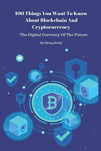 100 Things You Want To Know About Blockchain And Cryptocurrency - The ...