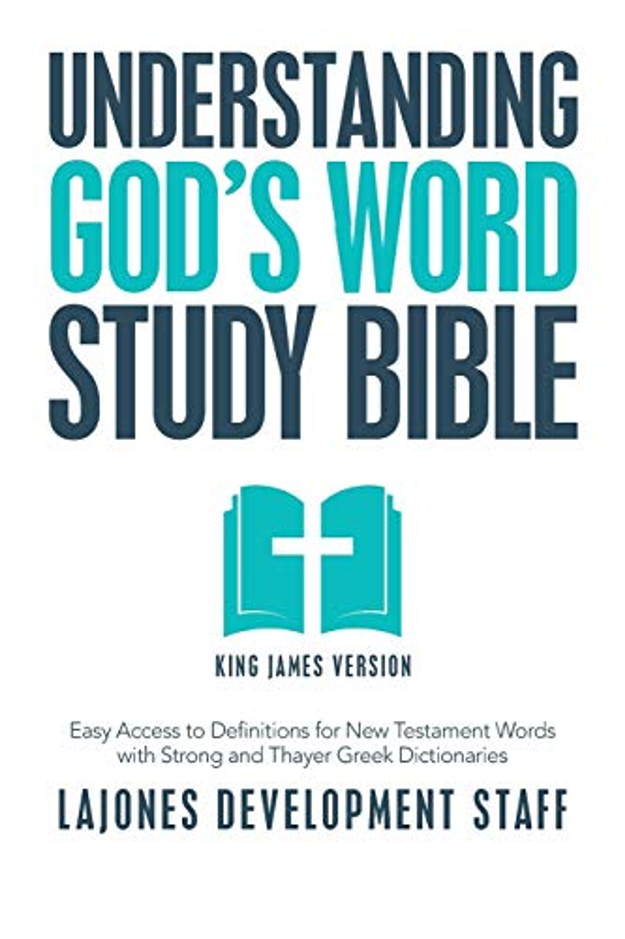 Understanding God'S Word Study Bible: Easy Access To Definitions For ...