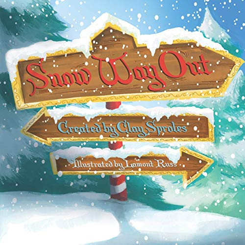 Snow Way Out: A Christmas Story - Lamont Russ|Clay Sproles ...