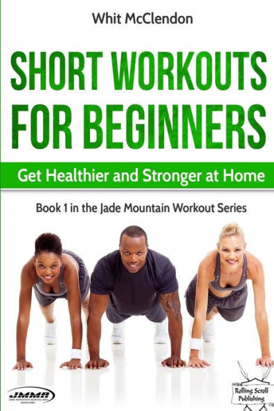 Short Workouts For Beginners: Get Healthier And Stronger At Home (Jade ...
