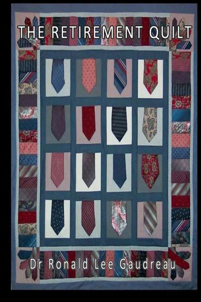 The Retirement Quilt - Ronald Lee Gaudreau - 9780648571612- LibroWorld.com