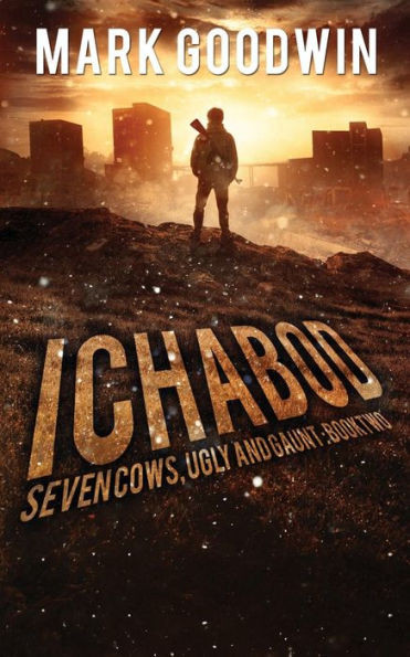 Ichabod: A Post-Apocalyptic Emp Adventure (Seven Cows, Ugly And Gaunt ...
