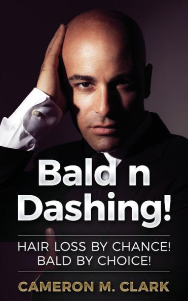 Bald N Dashing!: Hair Loss By Chance, Bald By Choice! - Cameron M ...