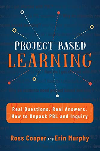 Project Based Learning: Real Questions. Real Answers. How to Unpack PBL ...