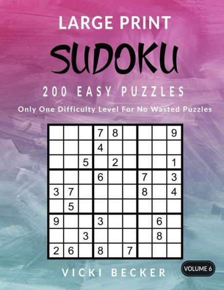 Large Print Sudoku 200 Easy Puzzles: Only One Difficulty Level For No ...