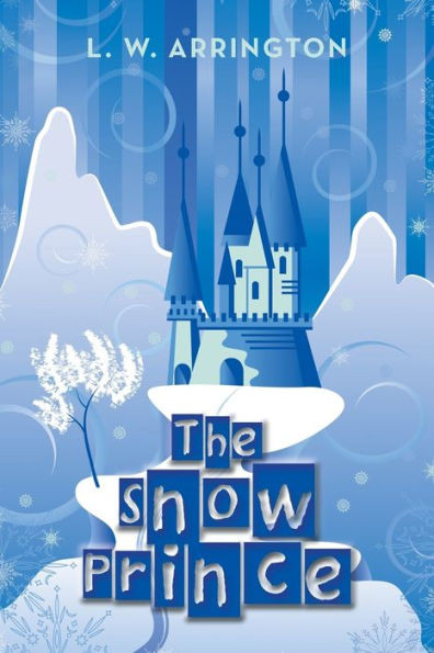 The Snow Prince - L. W. Arrington - 9781524625504- LibroWorld.com