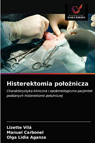 Histerektomia poÅ oÅ¼nicza: Charakterystyka kliniczna i ...