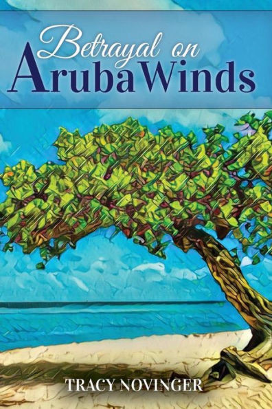 Betrayal on Aruba Winds - Tracy Novinger - 9781983723896- LibroWorld.com