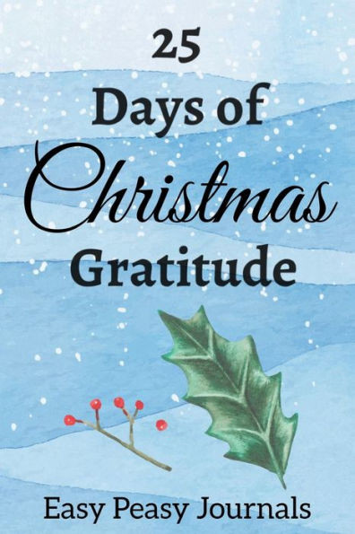 25 Days of Christmas Gratitude - Easy Peasy Journals - 9781710987126 ...