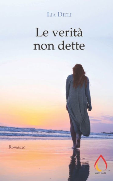 Le verità non dette (Auto Da F?) (Italian Edition) - Lia Dieli - 9781985610576- LibroWorld.com