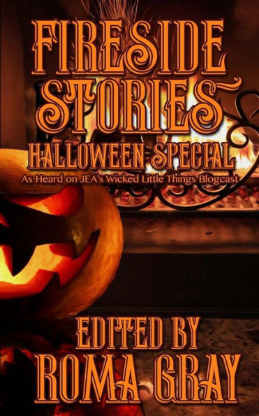 Fireside Stories: Halloween Special - Roma Gray, Toneye Eyenot, Kitty ...