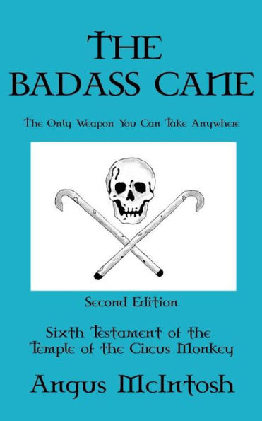 The Badass Cane : The Only Weapon You Can Take Anywhere - Angus ...