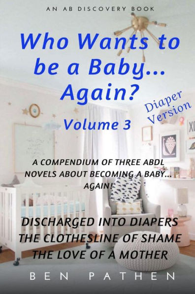 Who Wants To Be A Baby... Again? - Ben Pathen, Rosalie Bent ...