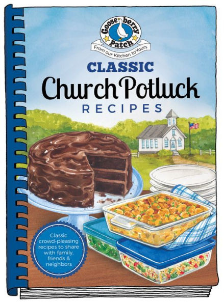 Classic Church Potluck Recipes (Everyday Cookbook Collection ...