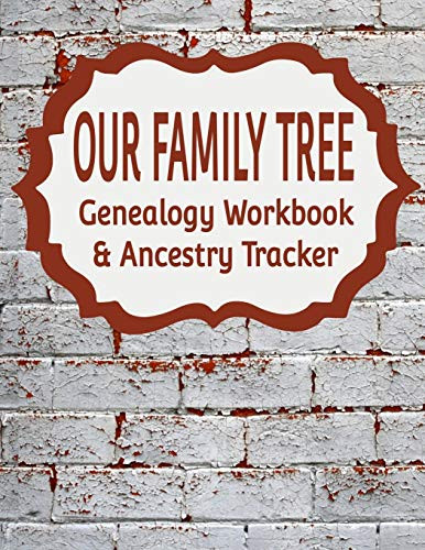 Our Family Tree Genealogy Workbook & Ancestry Tracker: Research Family ...